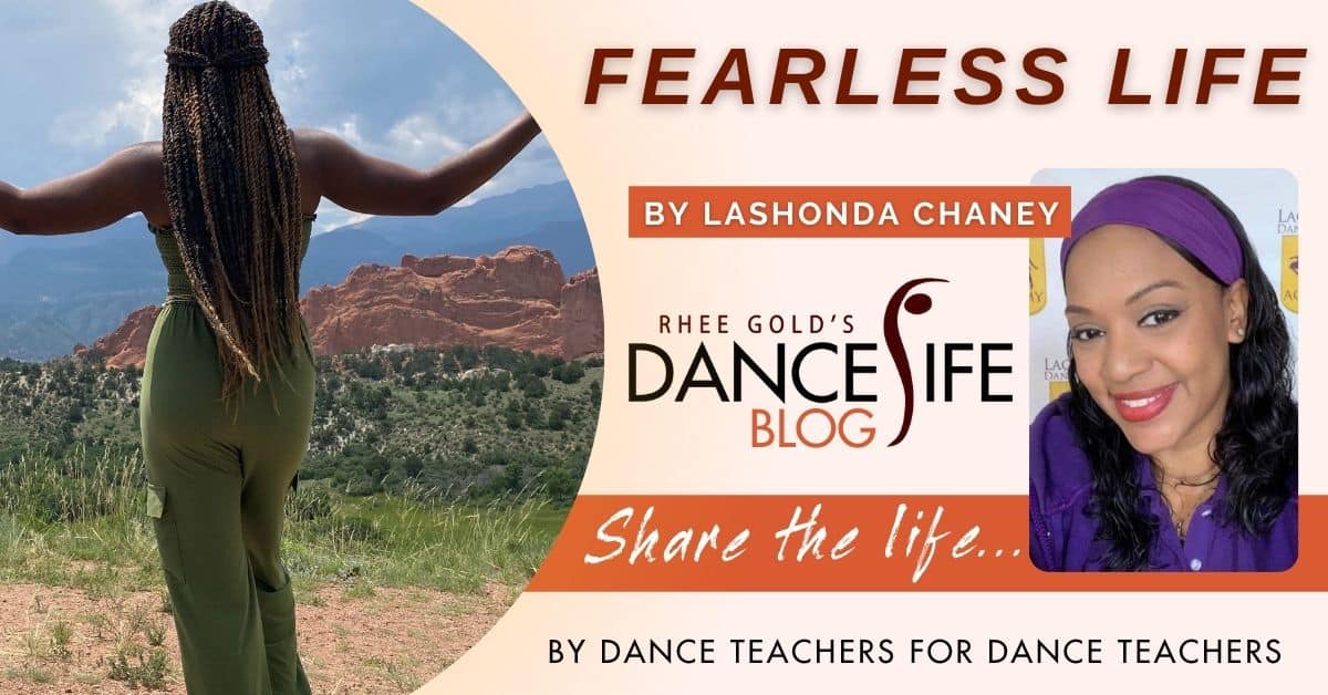 Rhee Gold's DanceLife Blog - Fearless Life